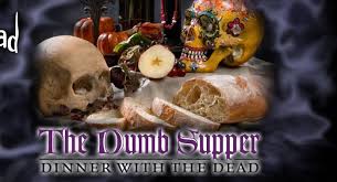 DUMB SUPPER: Dinner With The Dead